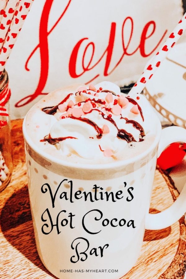 Valentine’s Hot Cocoa Bar – Home Has My Heart